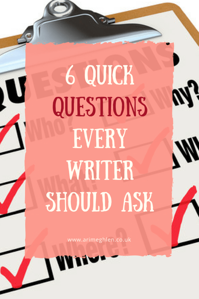 6 Quick Questions Every Writer should Ask – Author Ari Meghlen Official ...