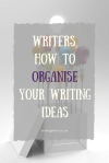 Writers, How To Organise Your Writing Ideas – Author Ari Meghlen ...