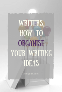 Writers, How To Organise Your Writing Ideas – Author Ari Meghlen ...