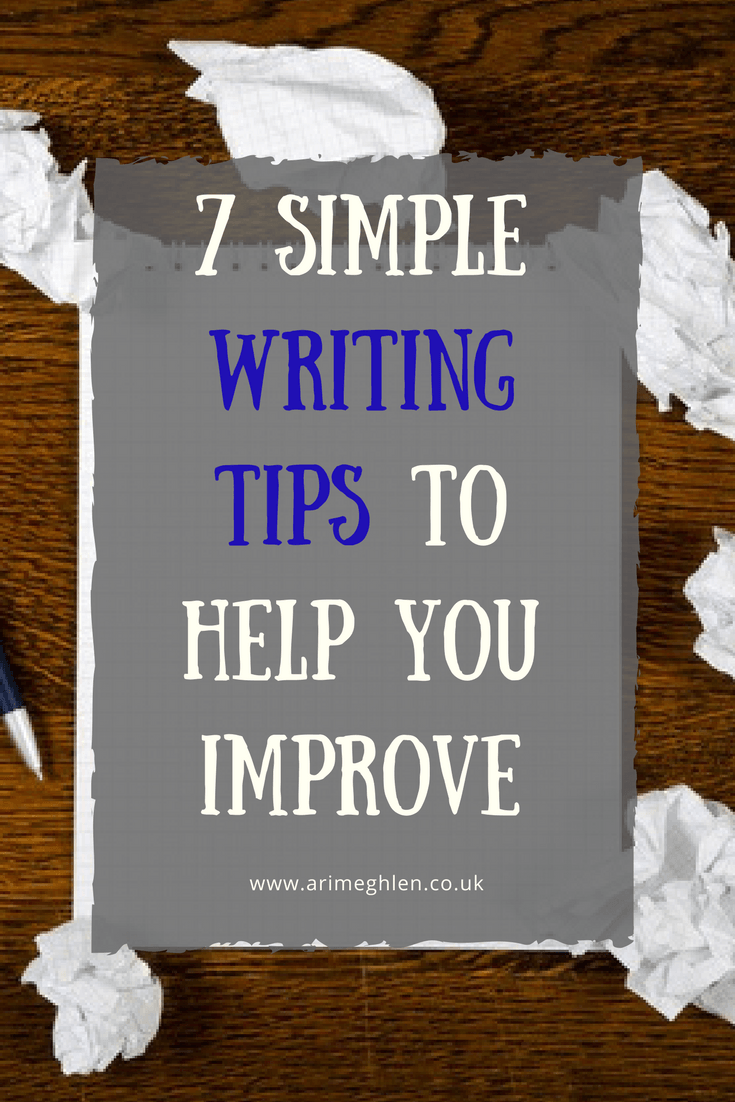 7 Simple Writing Tips To Help You Improve – Author Ari Meghlen Official ...