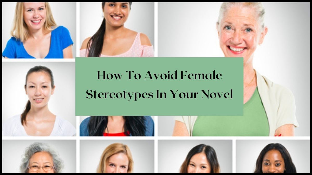 How To Avoid Female Stereotypes In Your Novel – Author Ari Meghlen ...