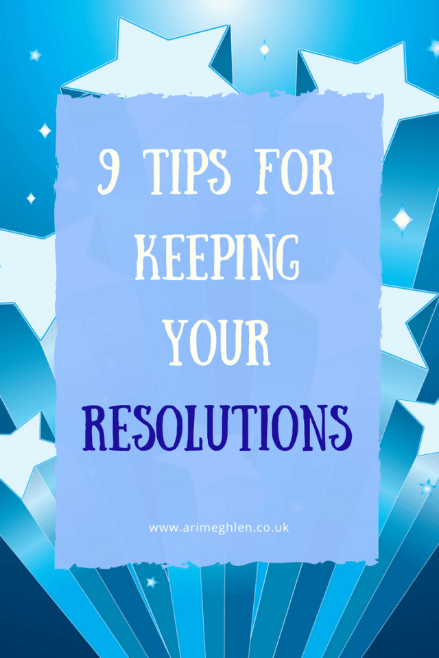 9 Tips For Keeping Your Resolutions – Author Ari Meghlen Official Website