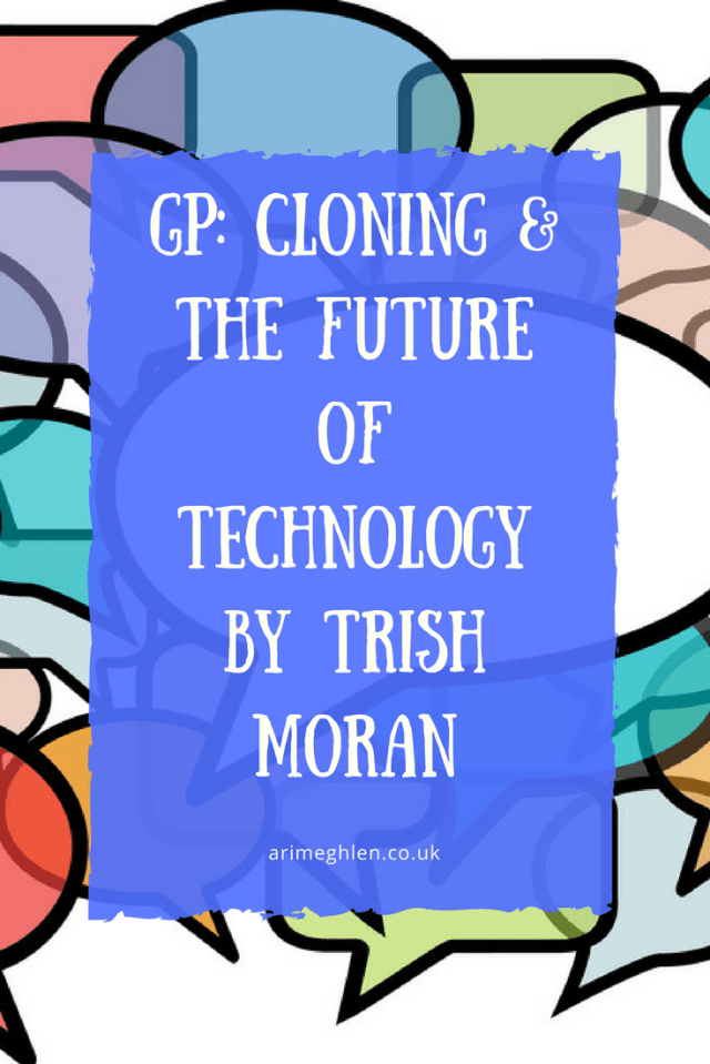 Cloning & The Future of Technology by Trish Moran – Author Ari Meghlen ...
