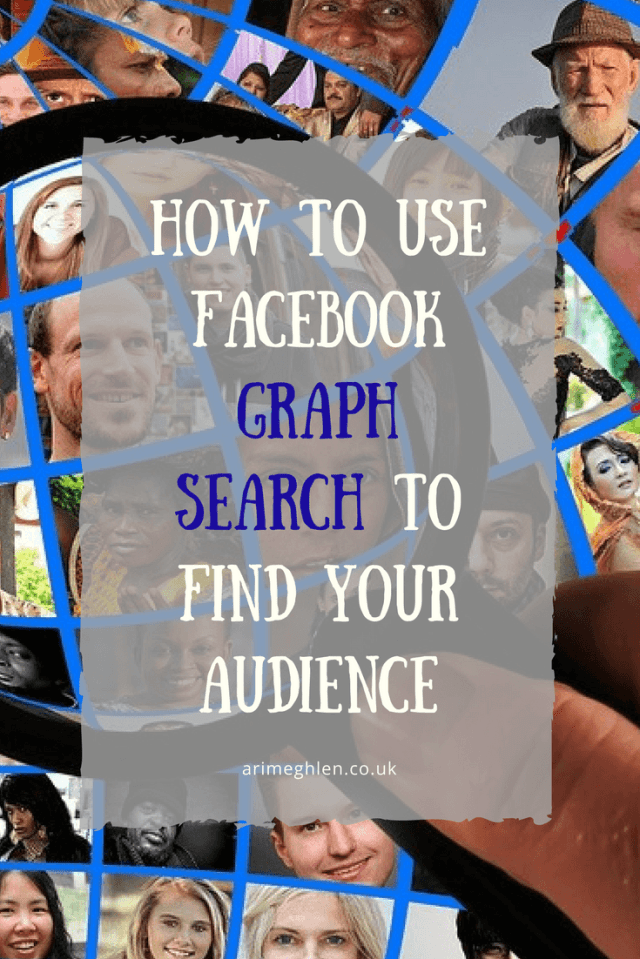 How To Use Facebook Graph Search To Find Your Audience – Author Ari ...