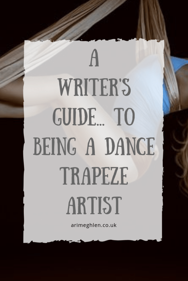 A Writer’s Guide… To Being A Dance Trapeze Artist – Author Ari Meghlen ...