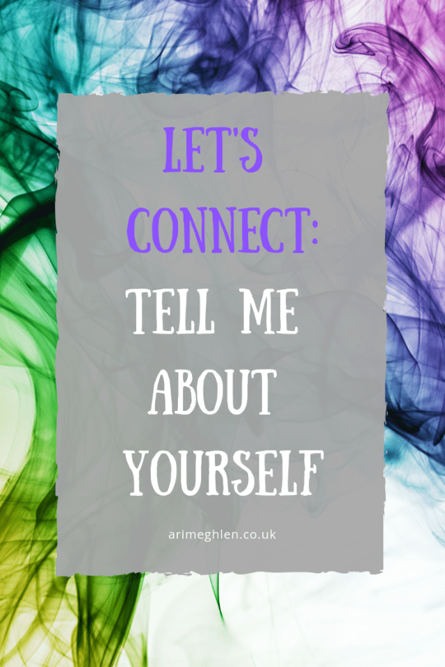 Let’s Connect: Tell Me About Yourself – Author Ari Meghlen Official Website