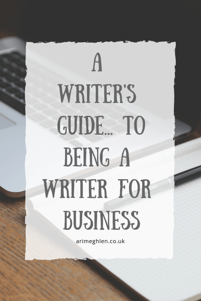 A Writer’s Guide… to Being a Writer for Business – Author Ari Meghlen ...
