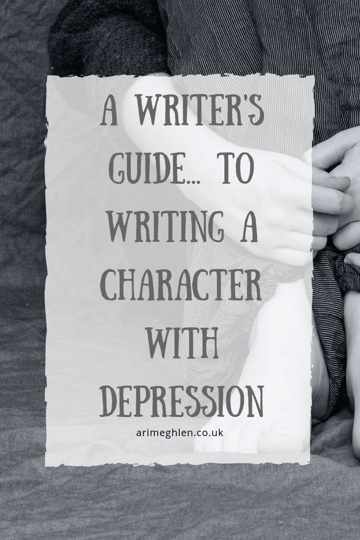 A Writer’s Guide… to Writing a Character with Depression – Author Ari ...