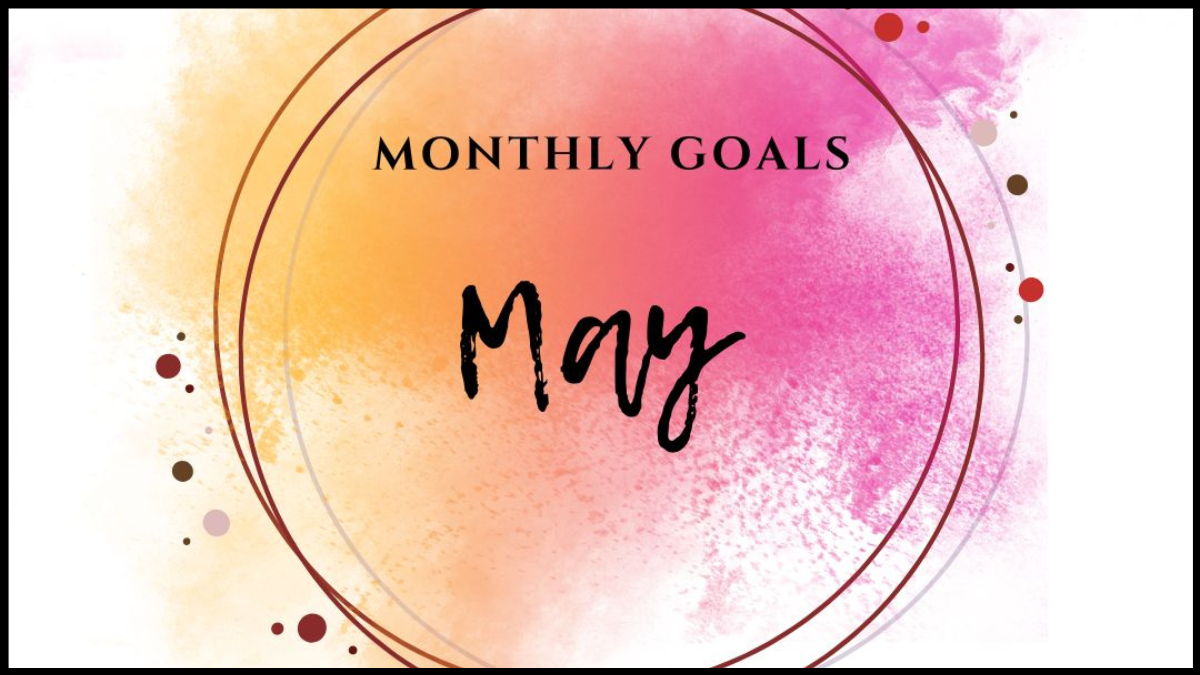 May Goals 2023 – Author Ari Meghlen Official Website