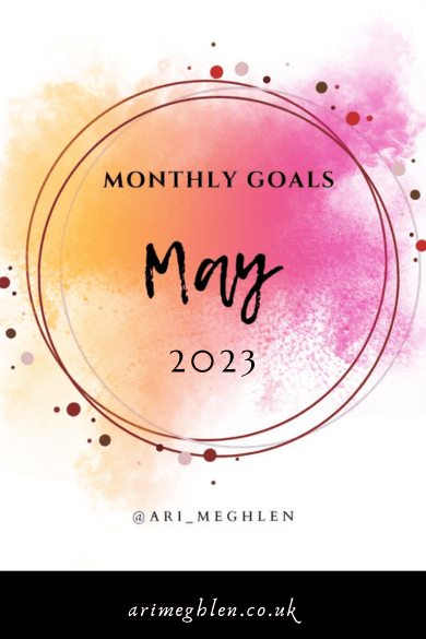 May Goals 2023 – Author Ari Meghlen Official Website
