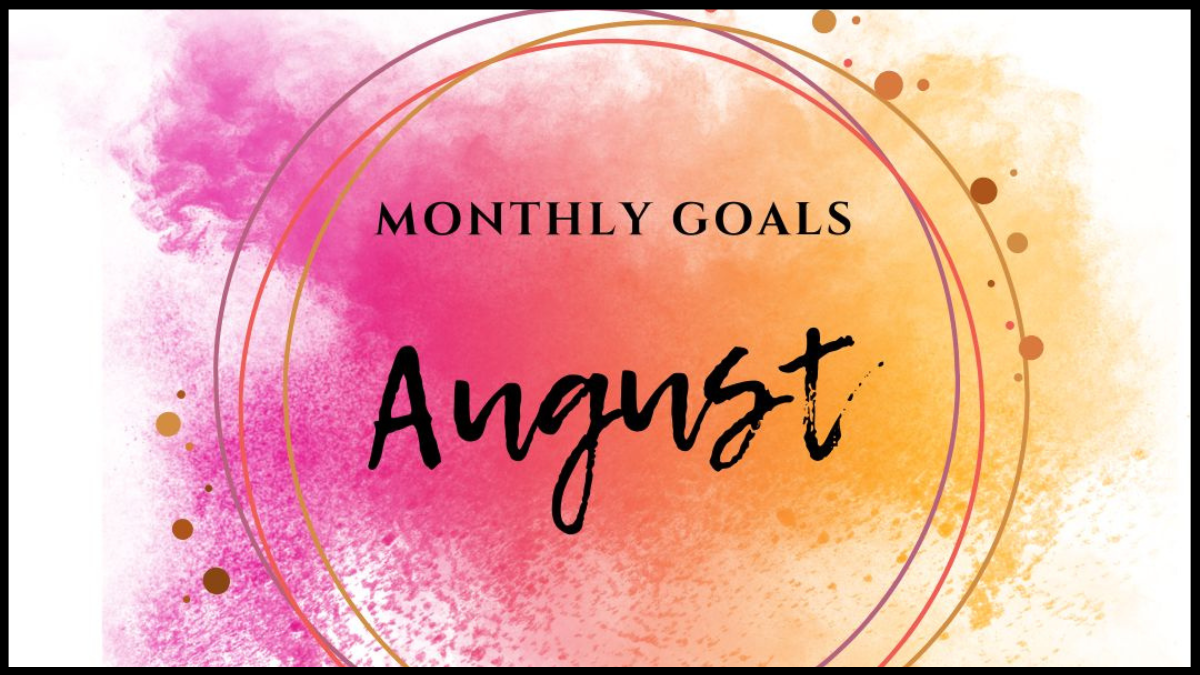 August Goals 2023 – Author Ari Meghlen Official Website